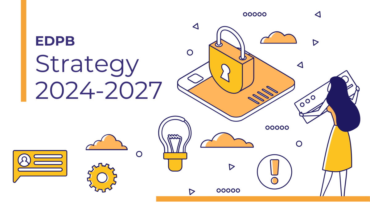 The EDPB launches its Strategy 2024-2027 and reinforces the role of ... The EDPB launches its Strategy 2024-2027 and reinforces the role of ...